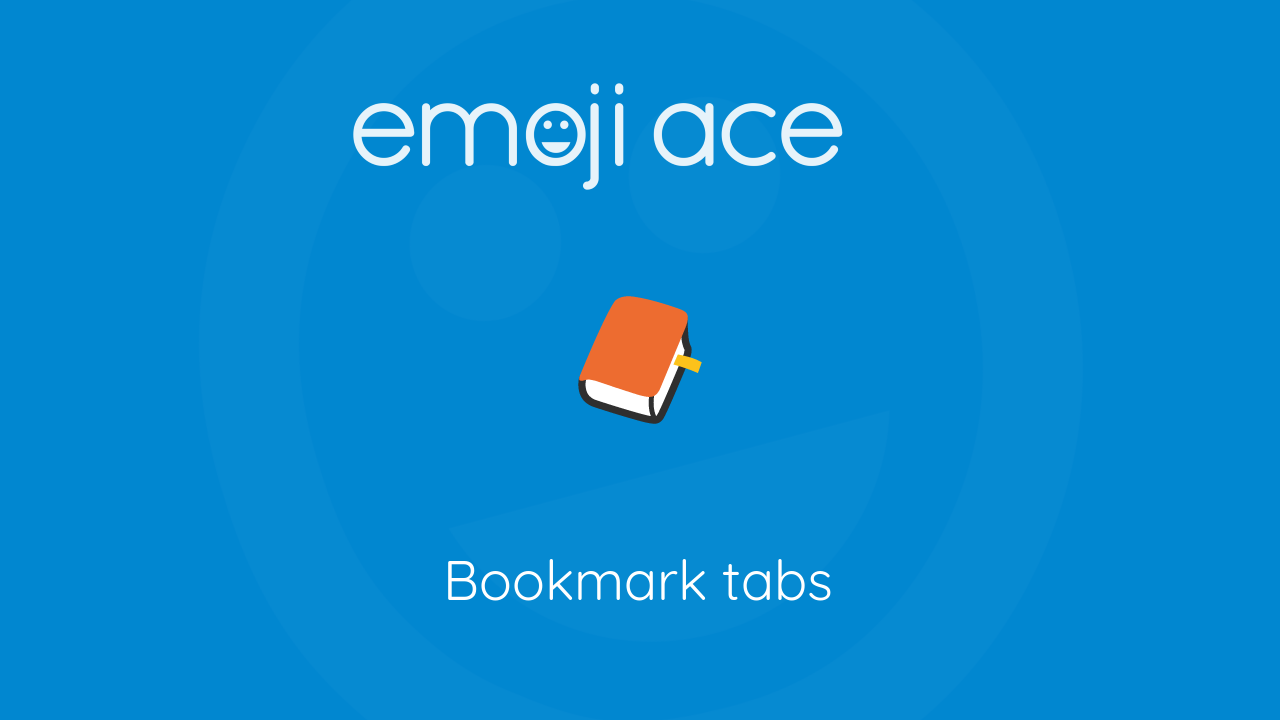 📑 Bookmark tabs - Emoji Ace