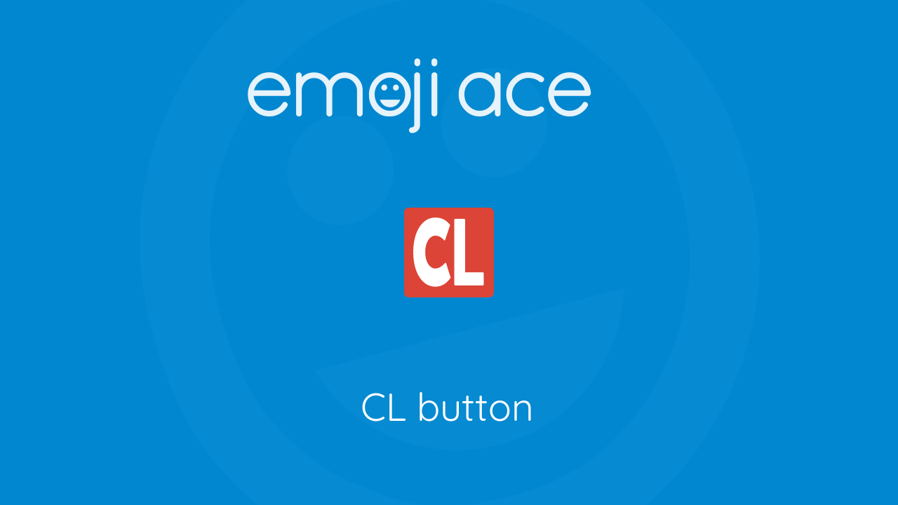 🆑 CL button - Emoji Ace 🆑 CL button - Emoji Ace