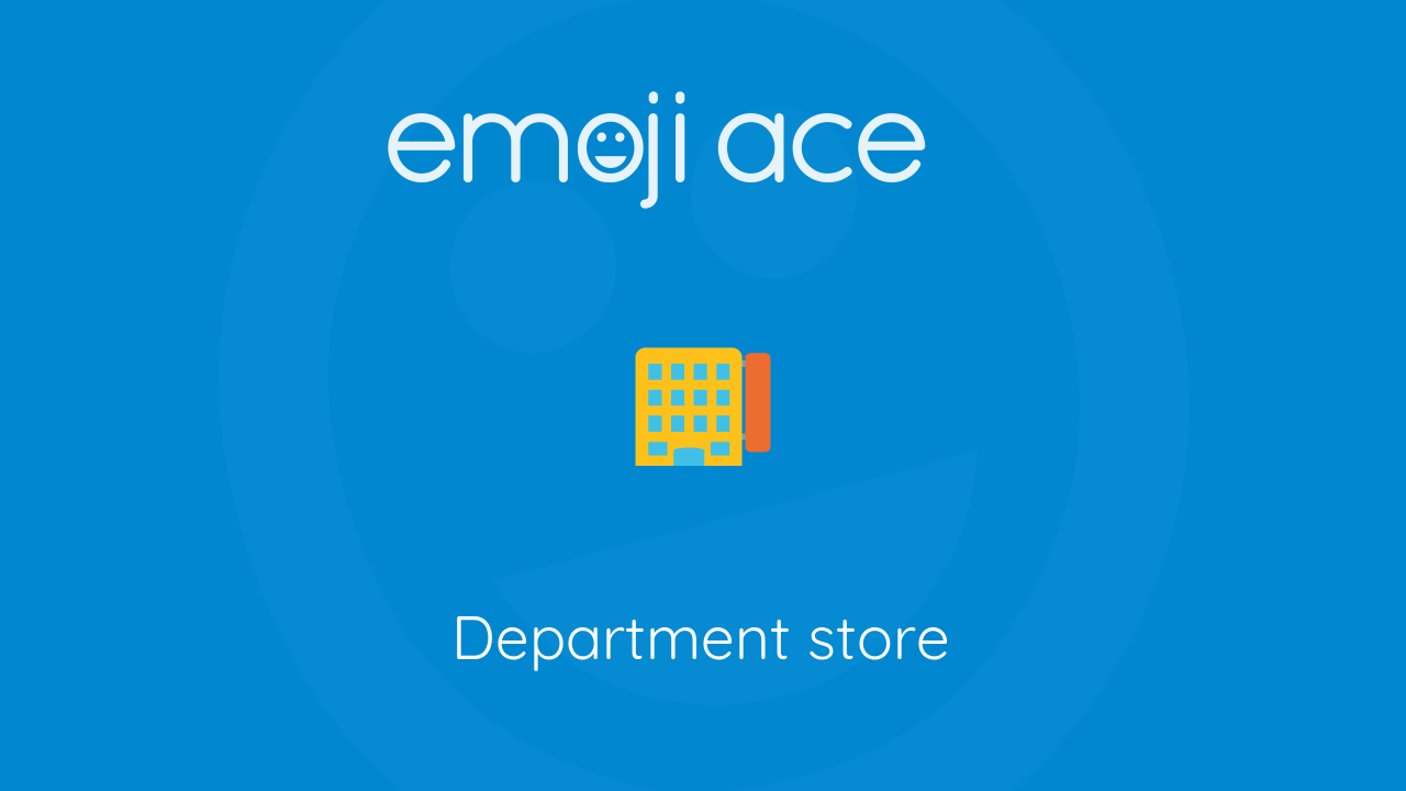 🏬 Department store - Emoji Ace