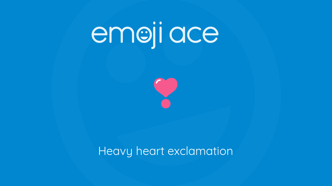 Heavy Heart Exclamation Emoji Ace heavy-heart-exclamation-emoji-ace