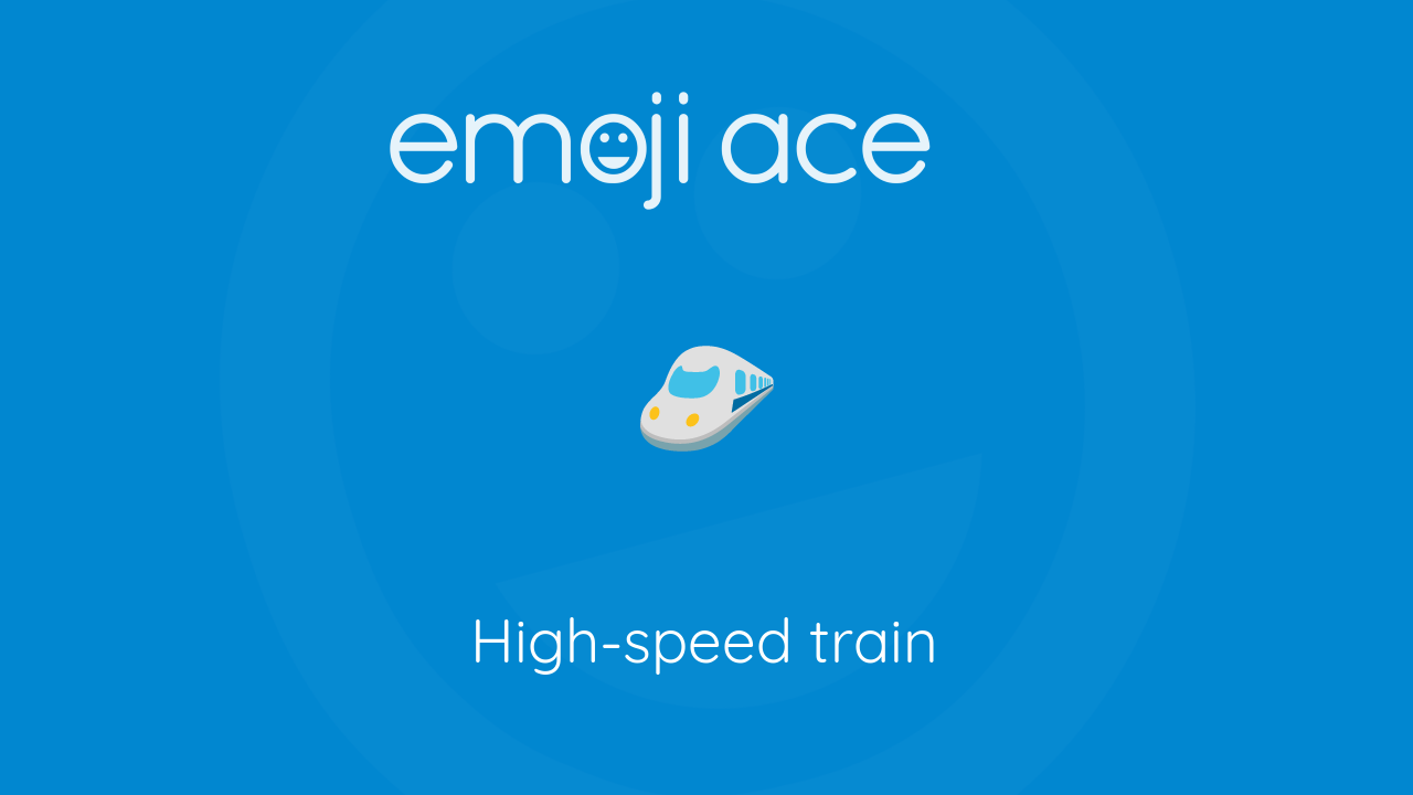 🚄 High-speed train - Emoji Ace