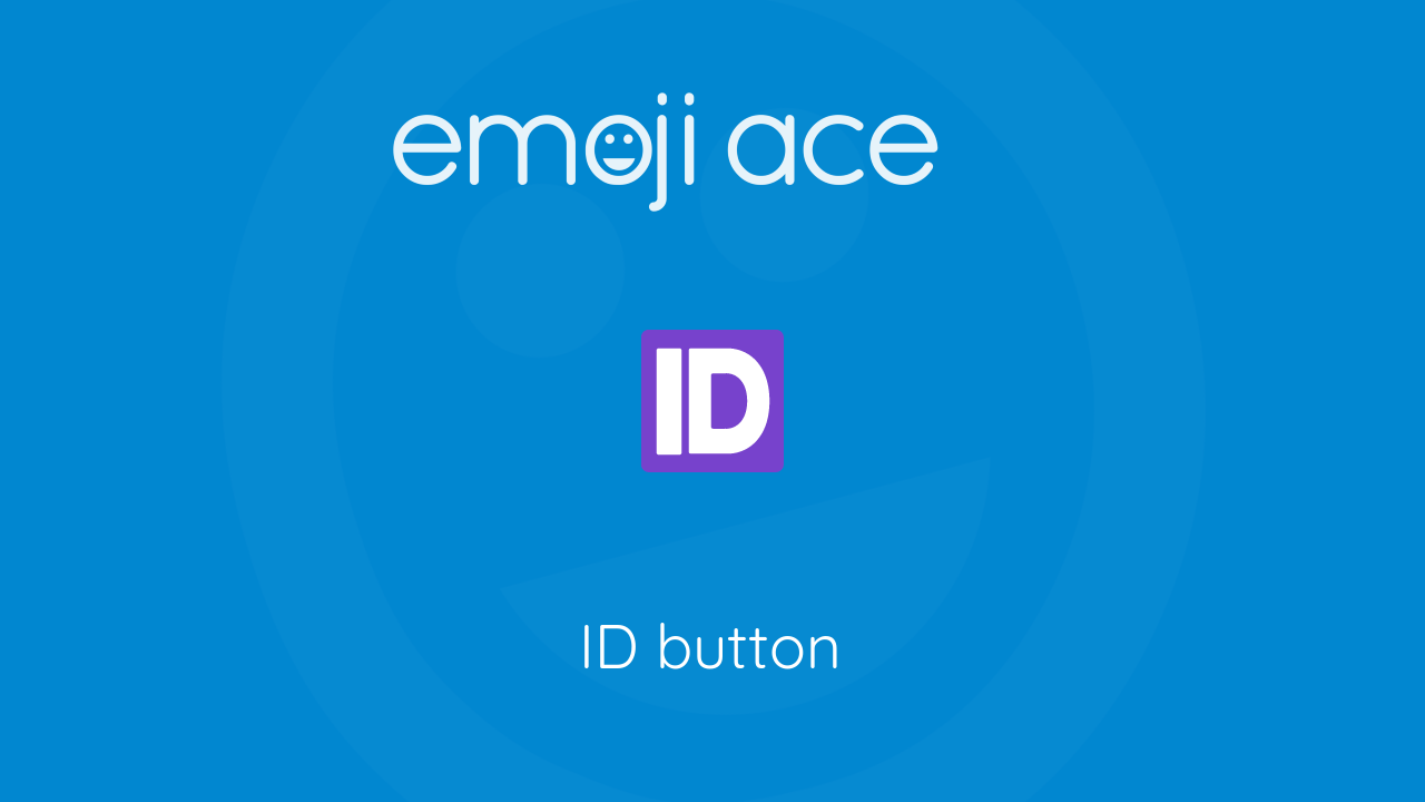 🆔 ID button - Emoji Ace