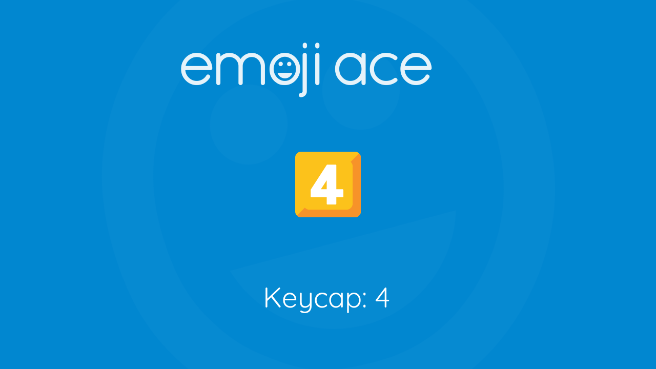 4️⃣ Keycap: 4 - Emoji Ace