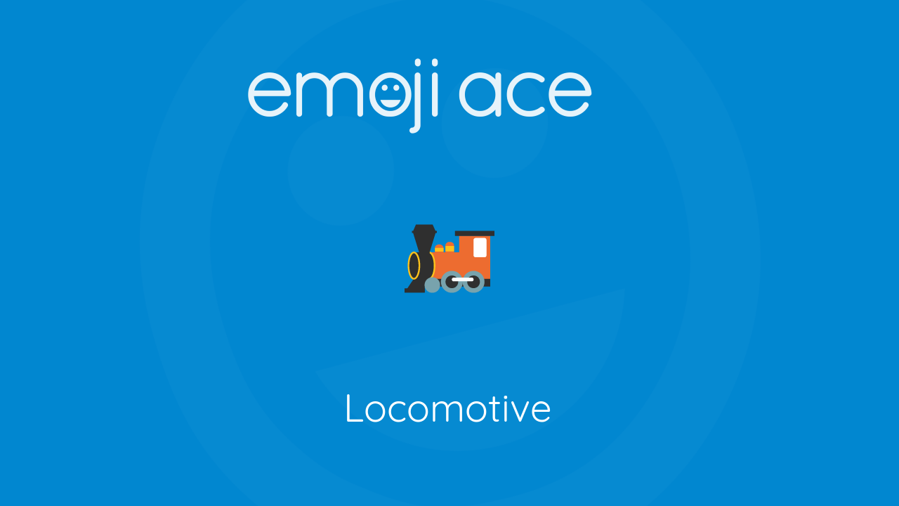 🚂 Locomotive - Emoji Ace