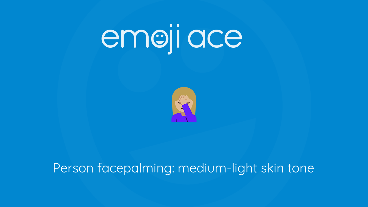 🤦🏼 Person facepalming: medium-light skin tone - Emoji Ace