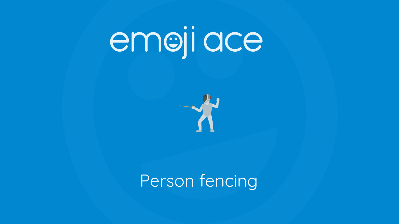 🤺 Person fencing - Emoji Ace