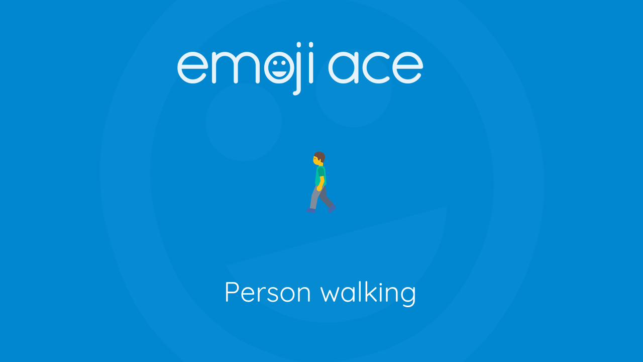 🚶 Person walking - Emoji Ace