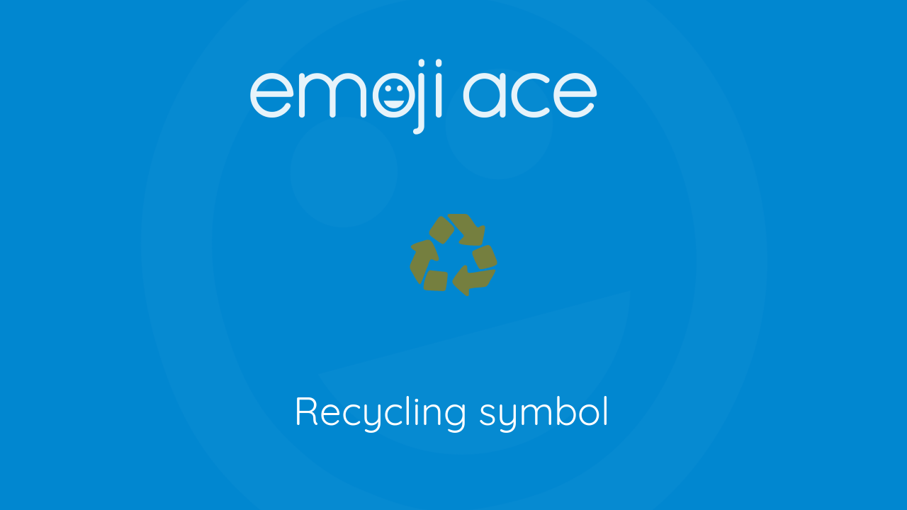 ♻ Recycling symbol - Emoji Ace