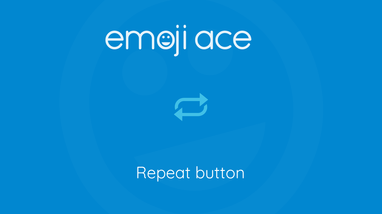 🔁 Repeat button - Emoji Ace