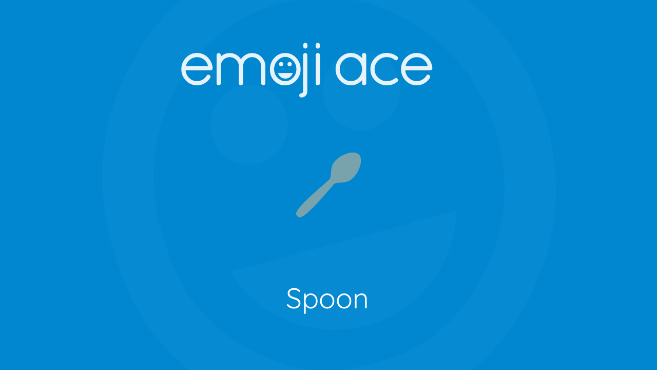 🥄 Spoon - Emoji Ace