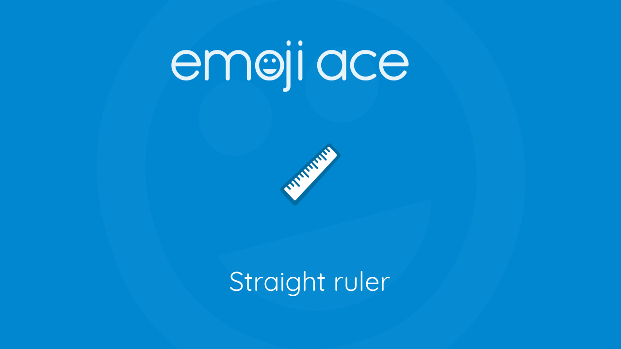 📏 Straight ruler - Emoji Ace