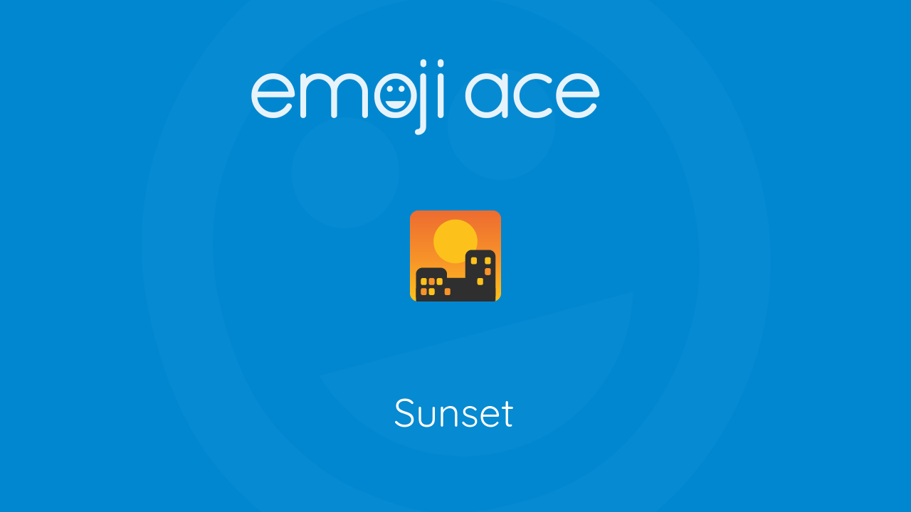 🌇 Sunset - Emoji Ace