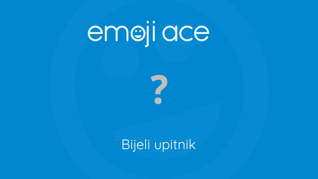 Bijeli upitnik - Emoji Ace