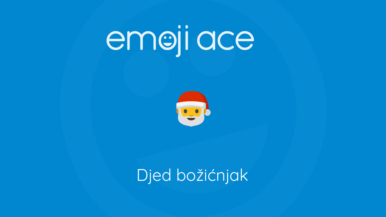 🎅 Djed božićnjak - Emoji Ace 🎅 Djed božićnjak - Emoji Ace