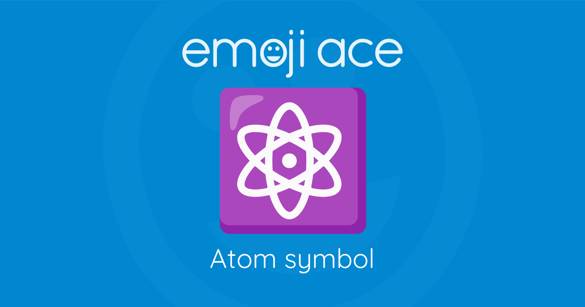 Emoji ⚛️ Atom symbol: Meaning and Details