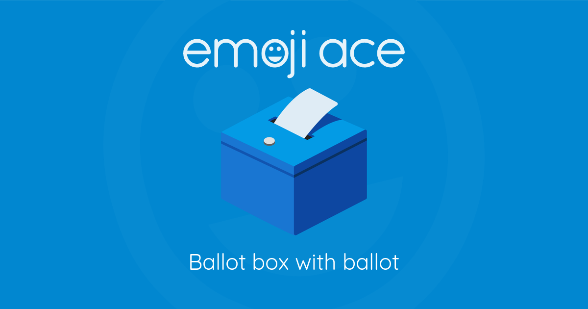 Emoji 🗳️ Ballot box with ballot: Meaning and Details