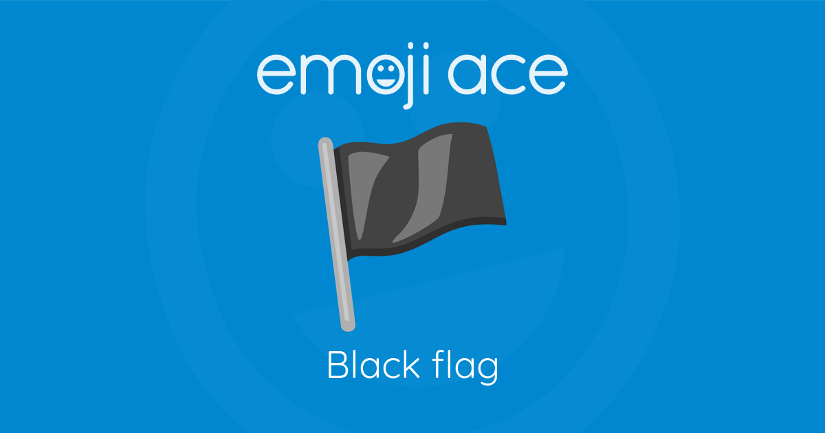 Emoji 🏴 Black flag: Meaning and Details