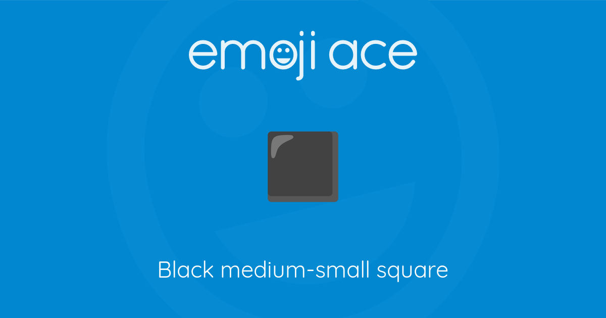 Emoji Black medium-small square: Meaning and Details