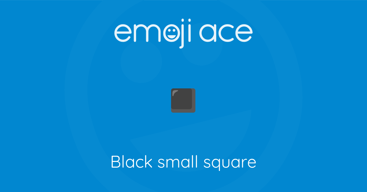 Emoji ️ Black small square: Meaning and Details