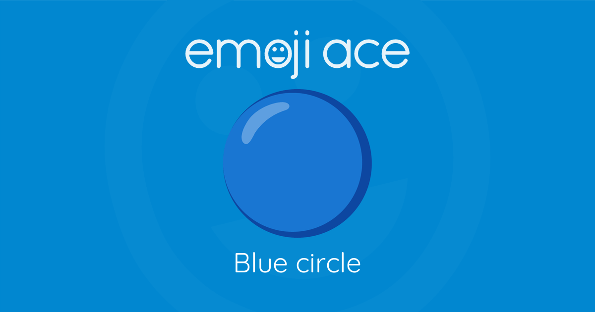 Emoji 🔵 Blue circle: Meaning and Details