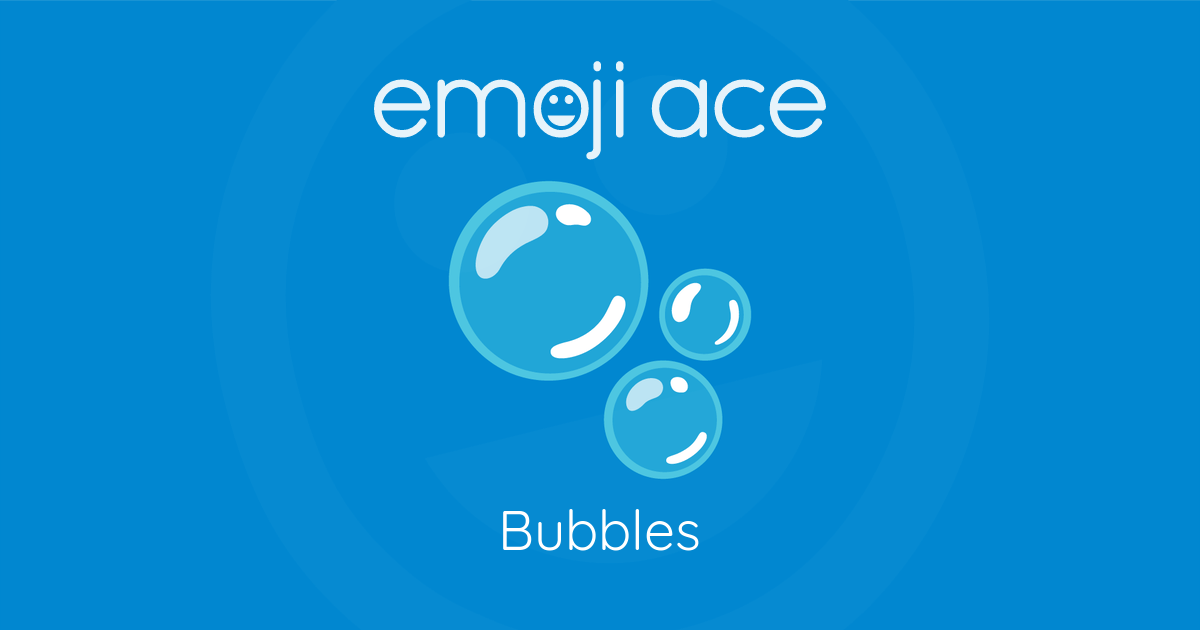 Emoji 🫧 Bubbles: Meaning and Details