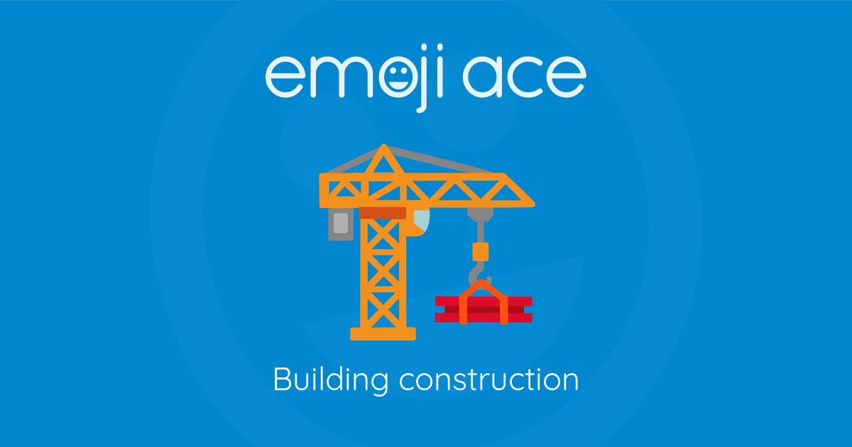 Emoji 🏗️ Building construction: Meaning and Details