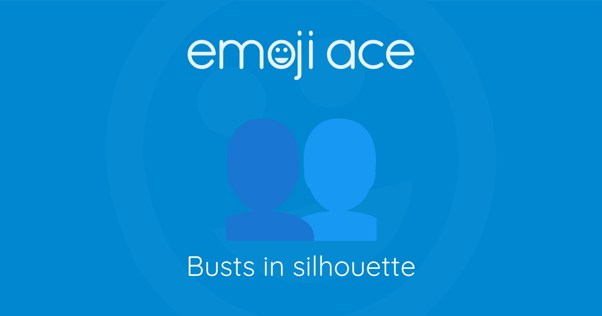Emoji 👥 Busts in silhouette: Meaning and Details