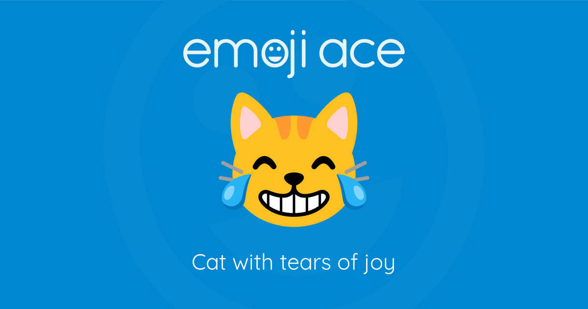 😹 Cat With Tears Of Joy Emoji Ace