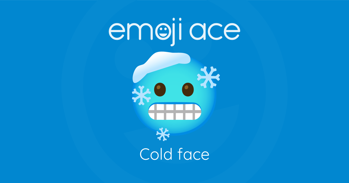 Smiley 🥶 Cold face: Meaning and Details
