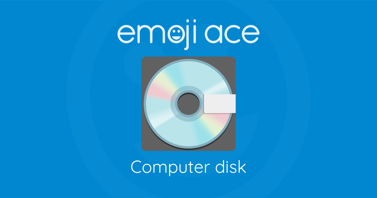 Emoji 💽 Computer disk: Meaning and Details