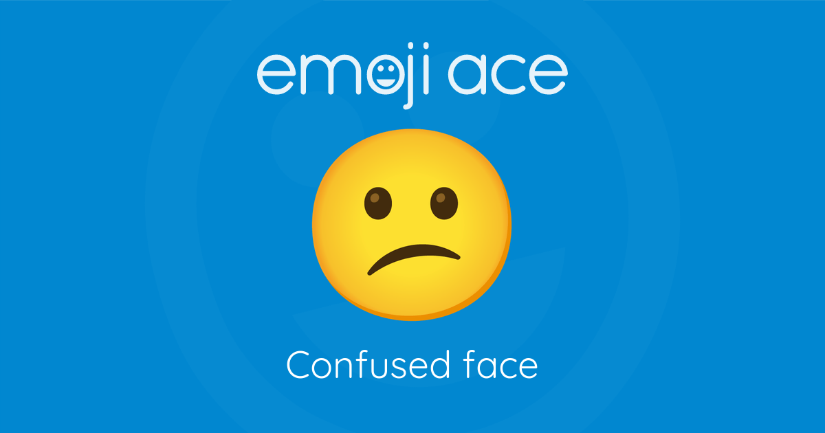 Smiley 😕 Confused face: Meaning and Details