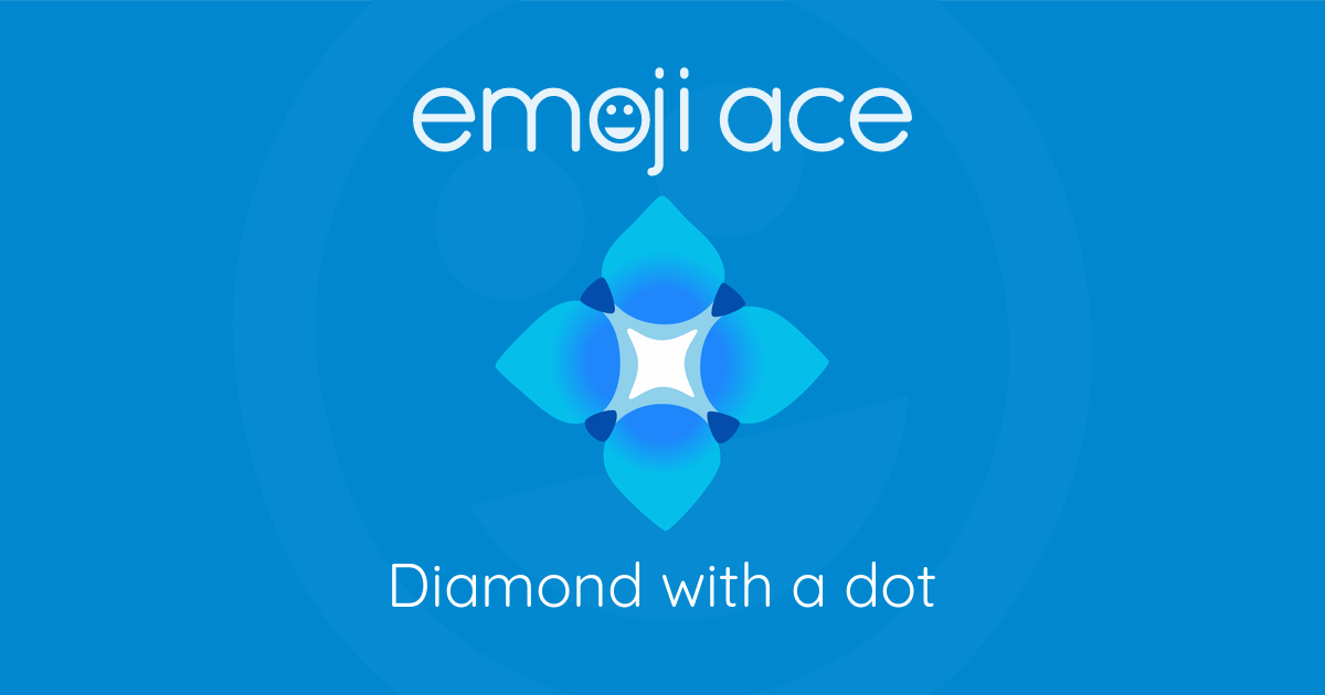Emoji 💠 Diamond with a dot: Meaning and Details