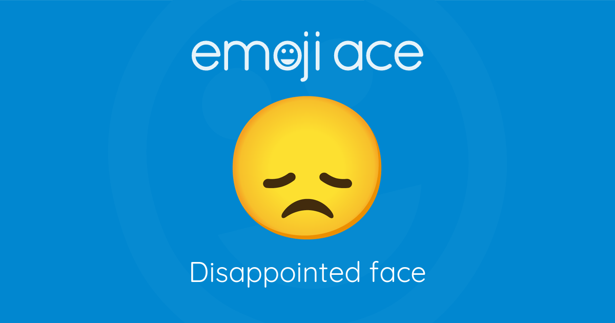 Smiley 😞 Disappointed face: Meaning and Details