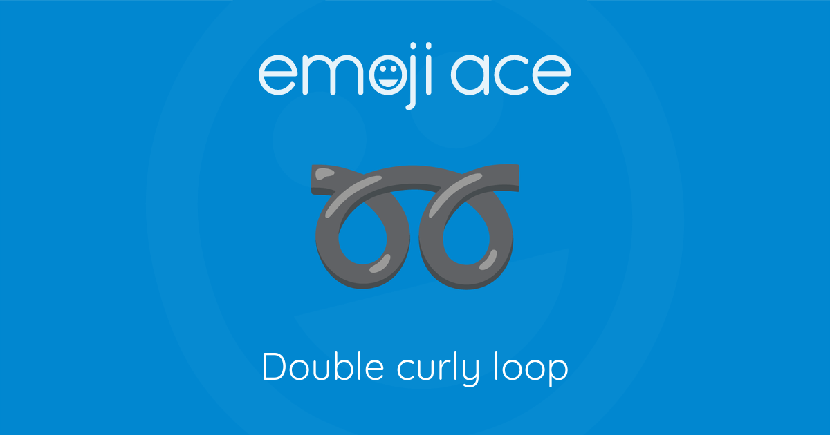 Emoji ➿ Double curly loop: Meaning and Details