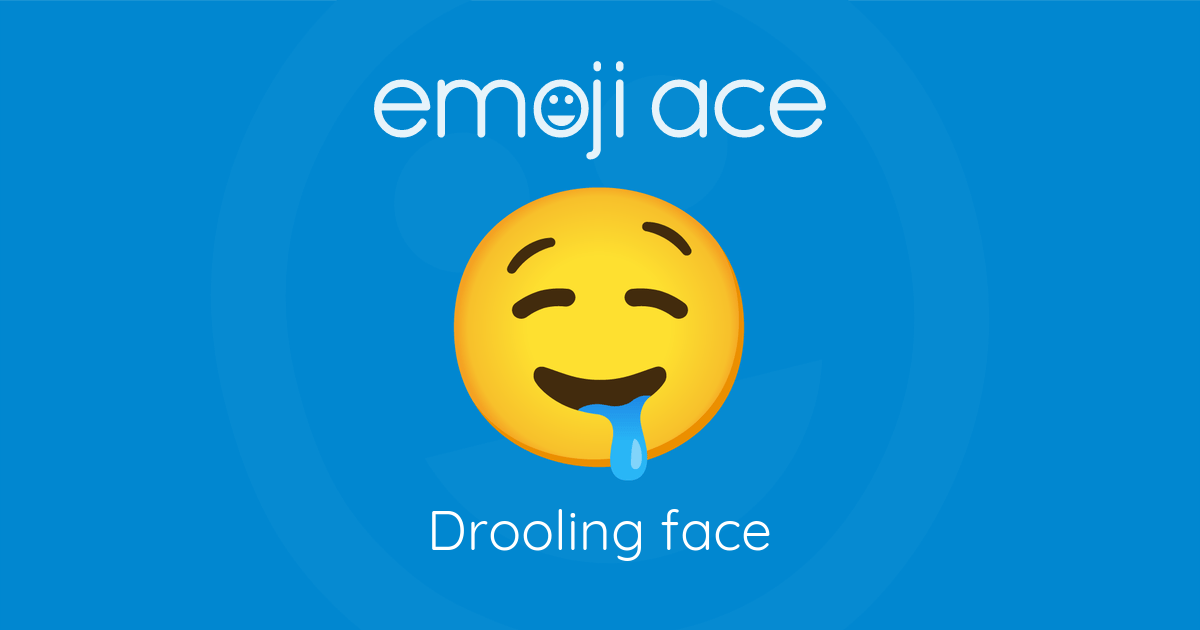 Smiley 🤤 Drooling face: Meaning and Details