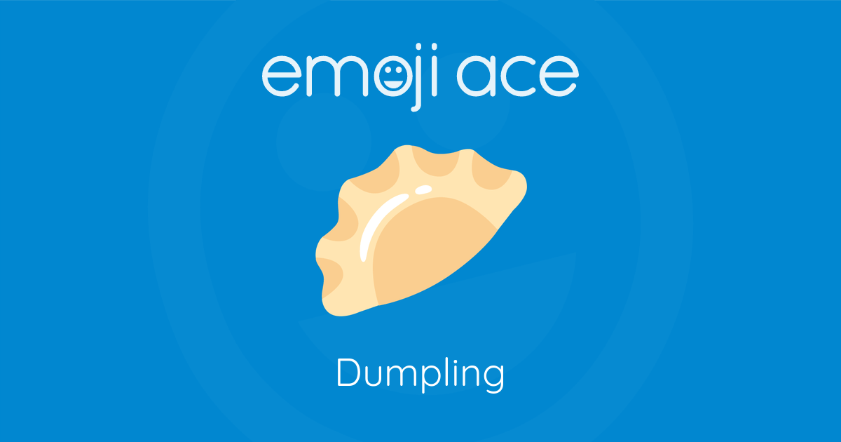 Emoji 🥟 Dumpling: Meaning and Details