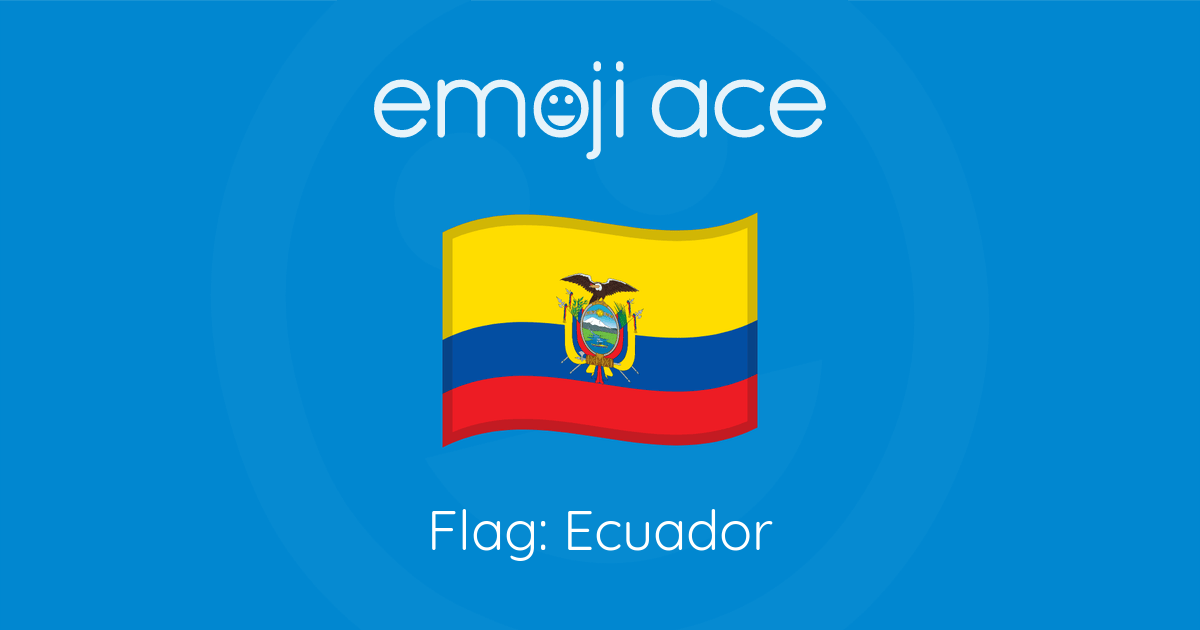 Flag 🇪🇨 Ecuador Emoji