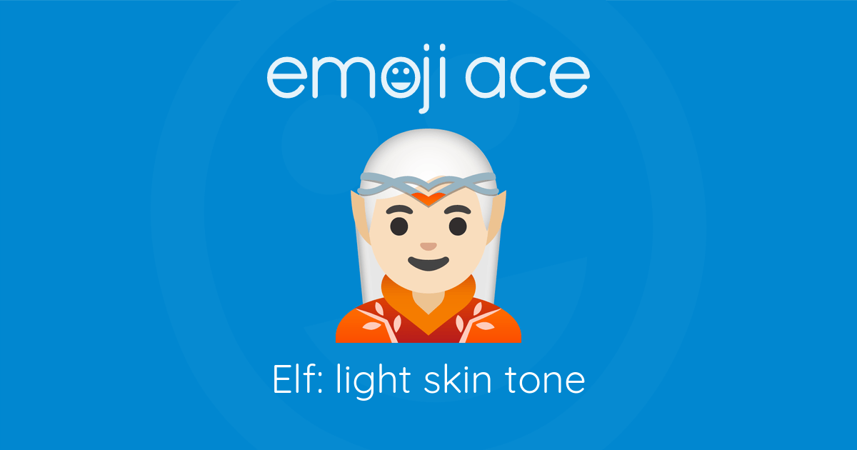 Emoji 🧝🏻 Elf: light skin tone: Meaning and Details