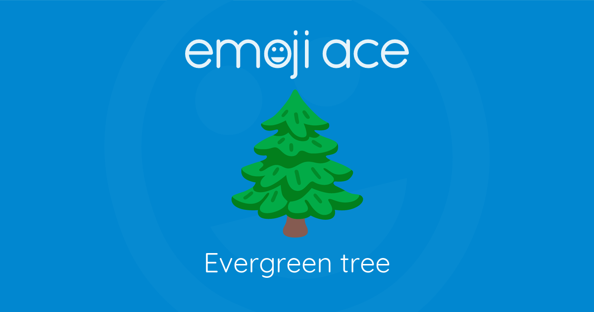 Emoji 🌲 Evergreen tree: Meaning and Details