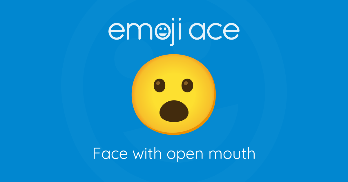 Smiley 😮 Face with open mouth: Meaning and Details