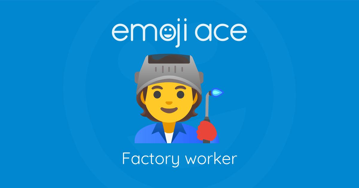Emoji 🧑‍🏭 Factory worker: Meaning and Details