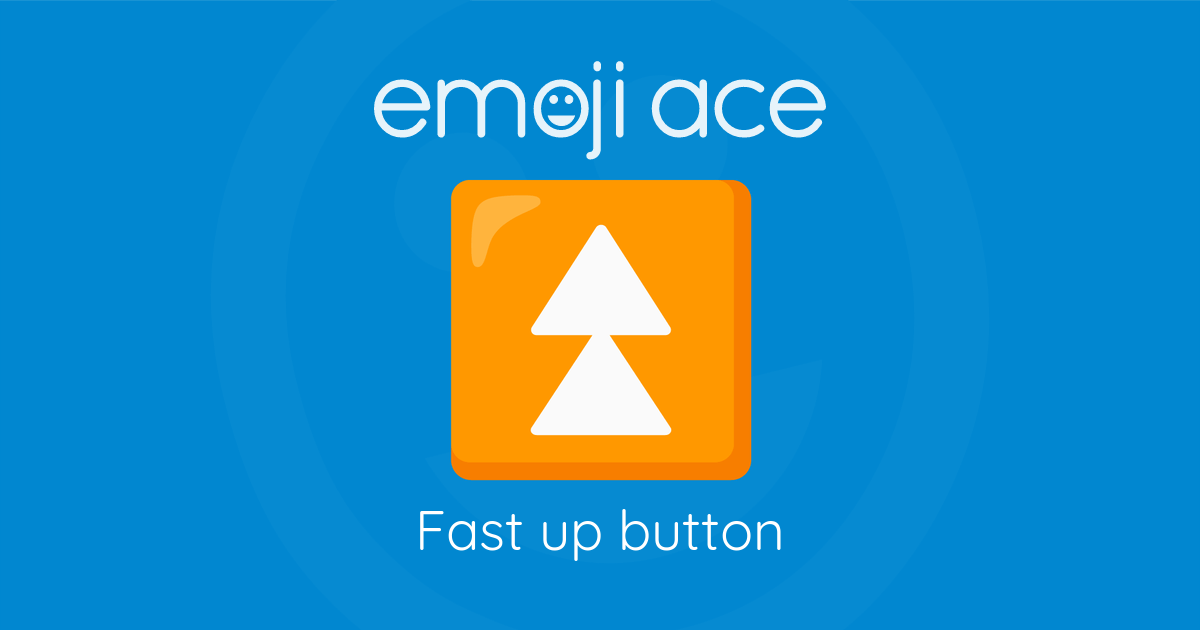 Emoji ⏫ Fast up button: Meaning and Details