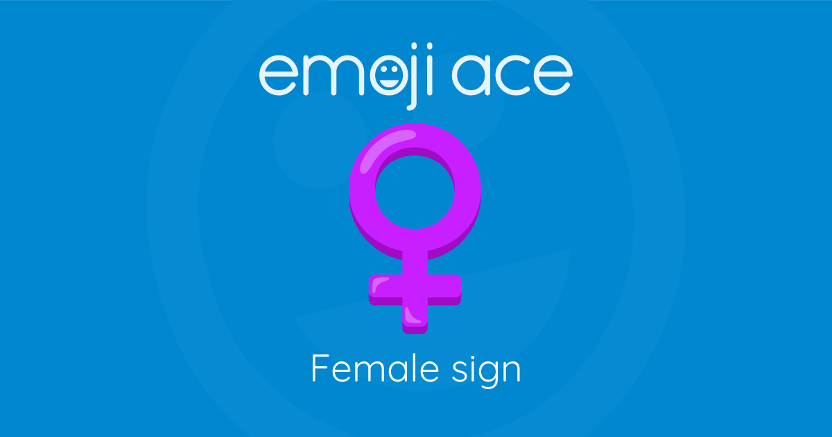Emoji ♀️ Female sign: Meaning and Details