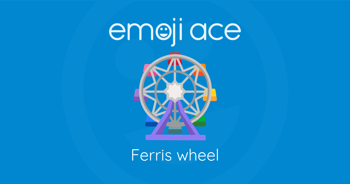 Emoji 🎡 Ferris wheel: Meaning and Details