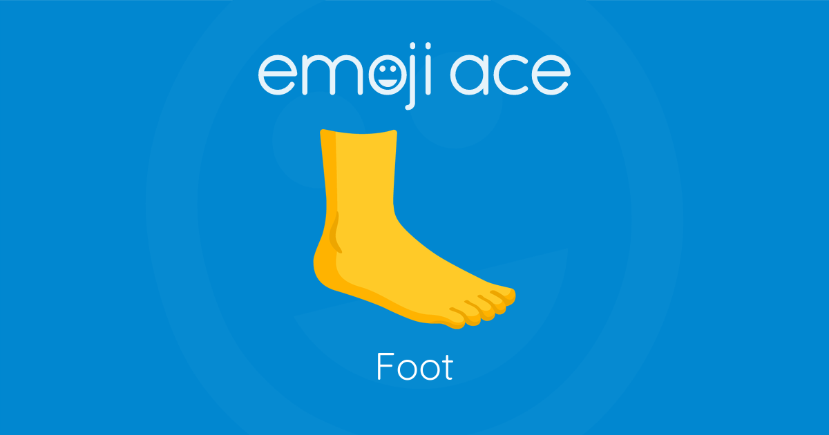 Emoji 🦶 Foot: Meaning and Details