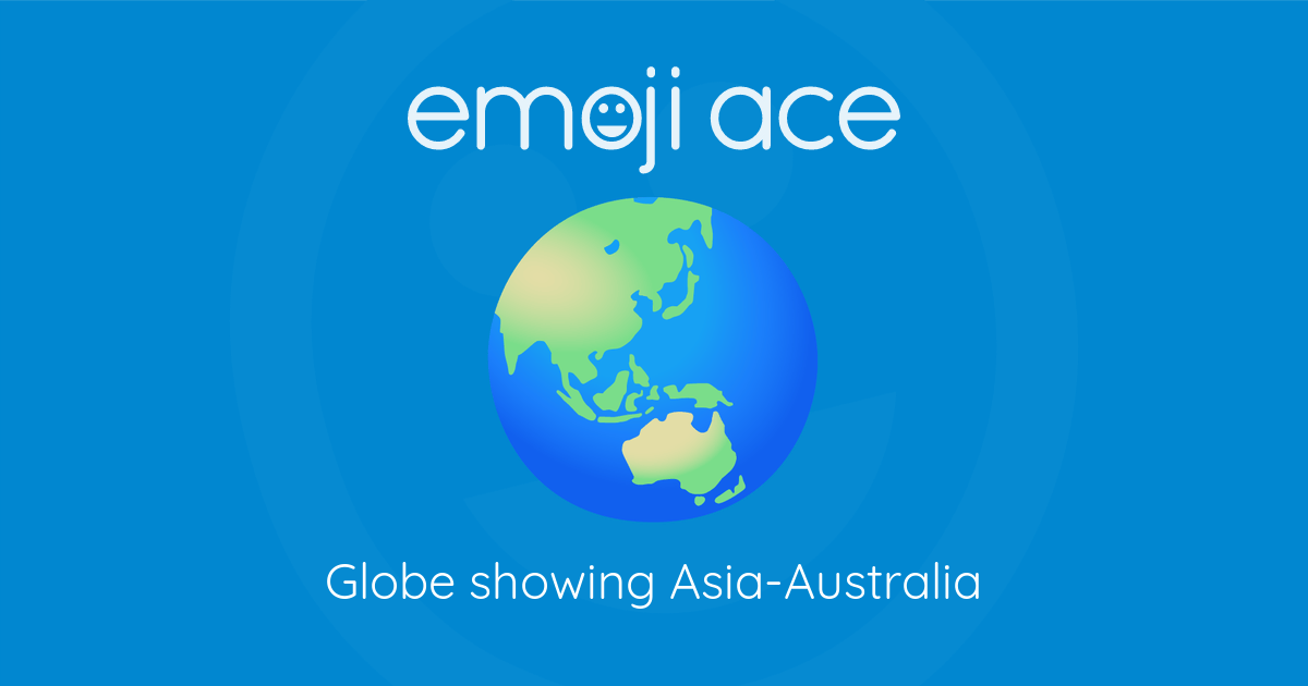 Emoji 🌏 Globe showing Asia-Australia: Meaning and Details