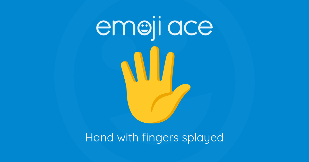 Emoji 🖐️ Hand with fingers splayed: Meaning and Details