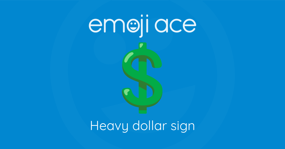 Emoji 💲 Heavy dollar sign: Meaning and Details