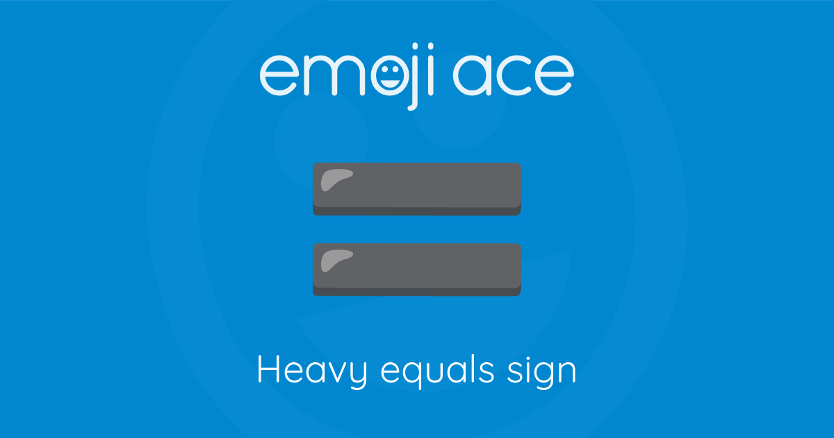 Emoji 🟰 Heavy equals sign: Meaning and Details