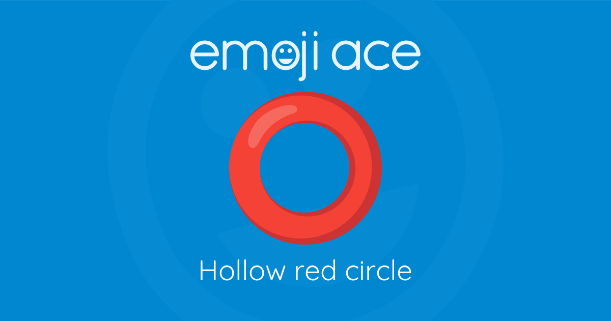 Emoji ⭕ Hollow red circle: Meaning and Details